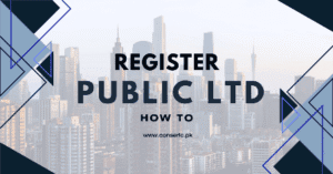 How to register a public limited company in Pakistan? - Conseric